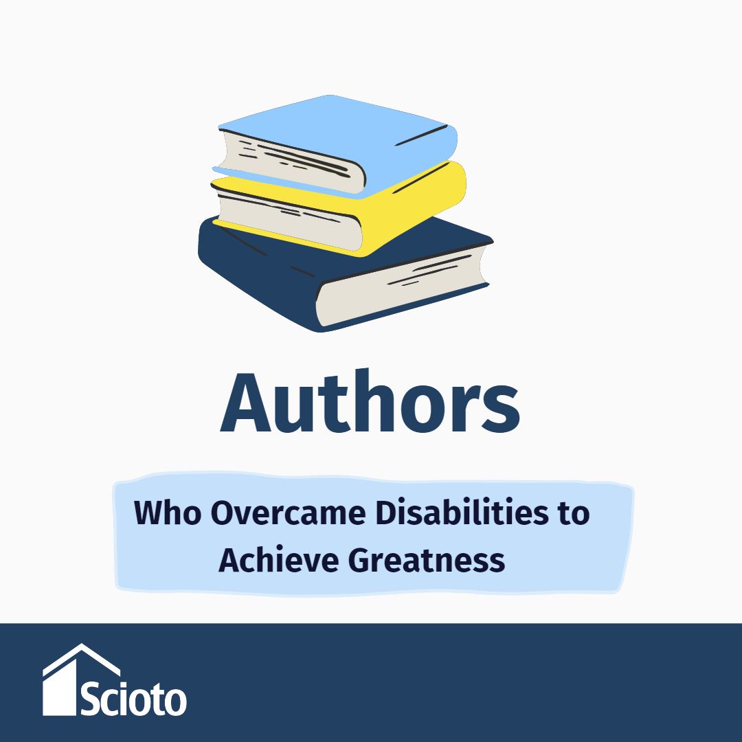 Famous Authors Who Overcame Disabilities to Achieve Greatness - Scioto